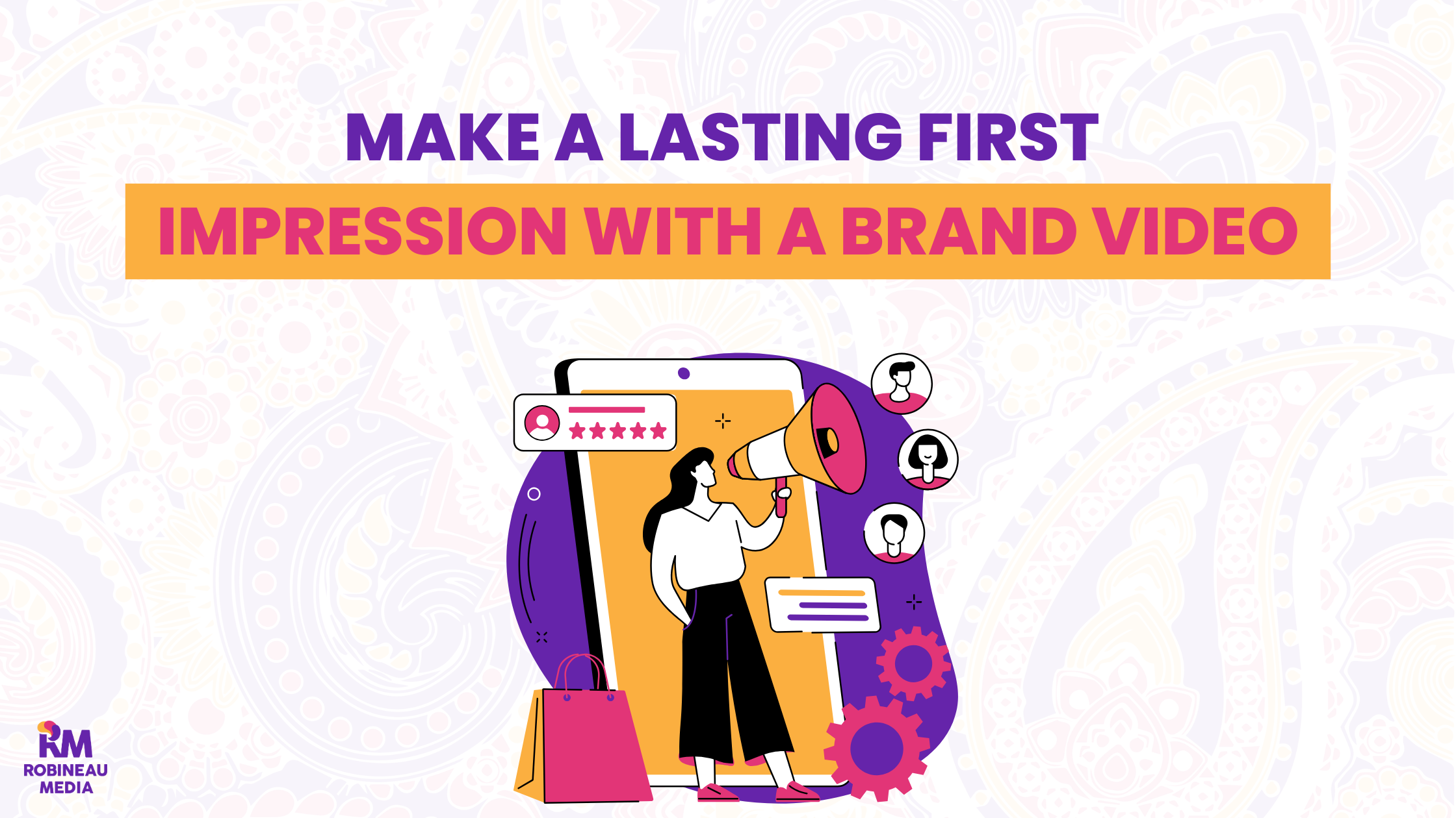 Make a Lasting First Impression with a Brand Video
